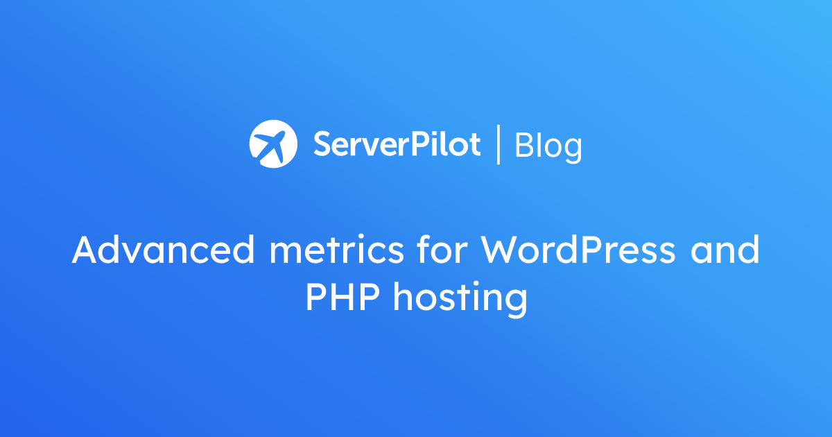Advanced metrics for WordPress and PHP hosting
