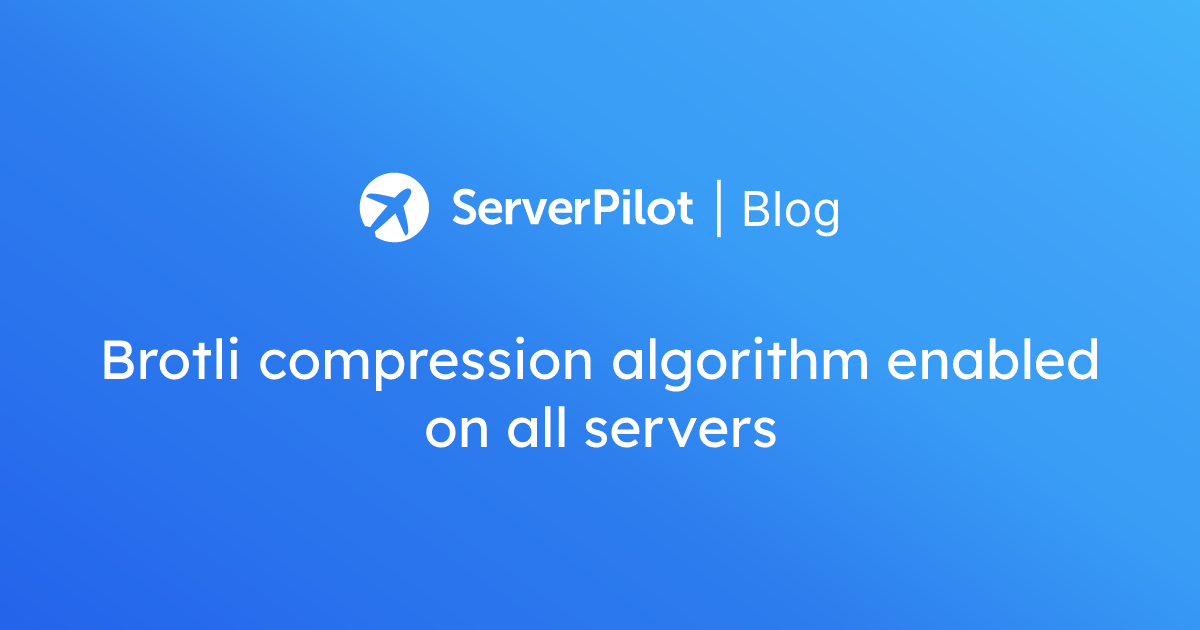 Brotli compression algorithm enabled on all servers