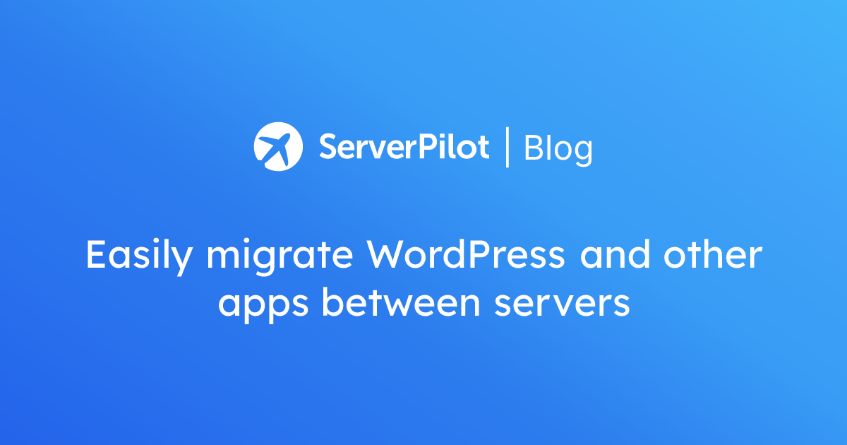 Easily migrate WordPress and other apps between servers