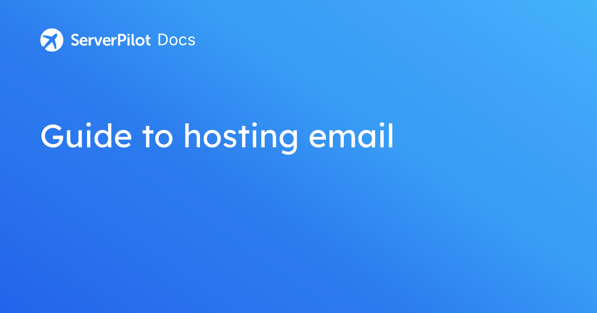 Guide To Hosting Email Serverpilot Documentation