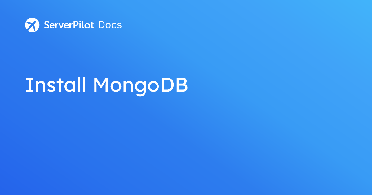 Install MongoDB | ServerPilot Documentation