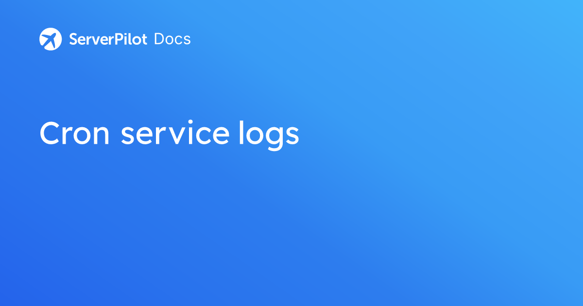 Cron service logs | ServerPilot Documentation