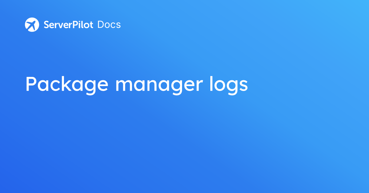 Package manager logs | ServerPilot Documentation