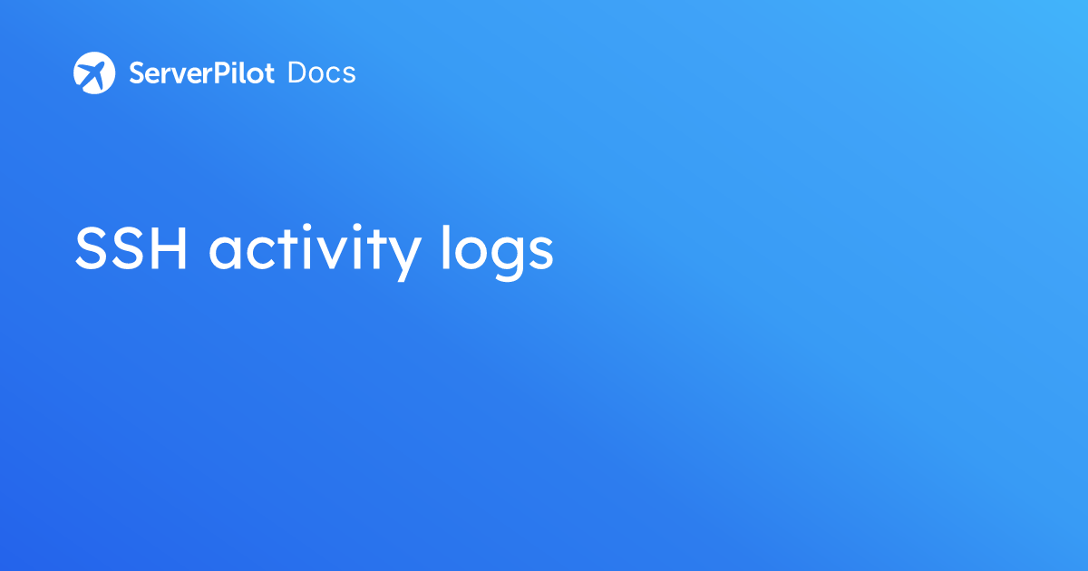 Ssh Activity Logs Serverpilot Documentation 1124