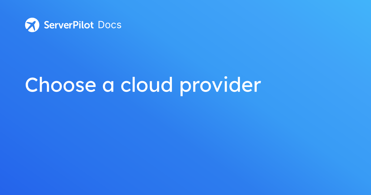 Choose a cloud provider | ServerPilot Documentation